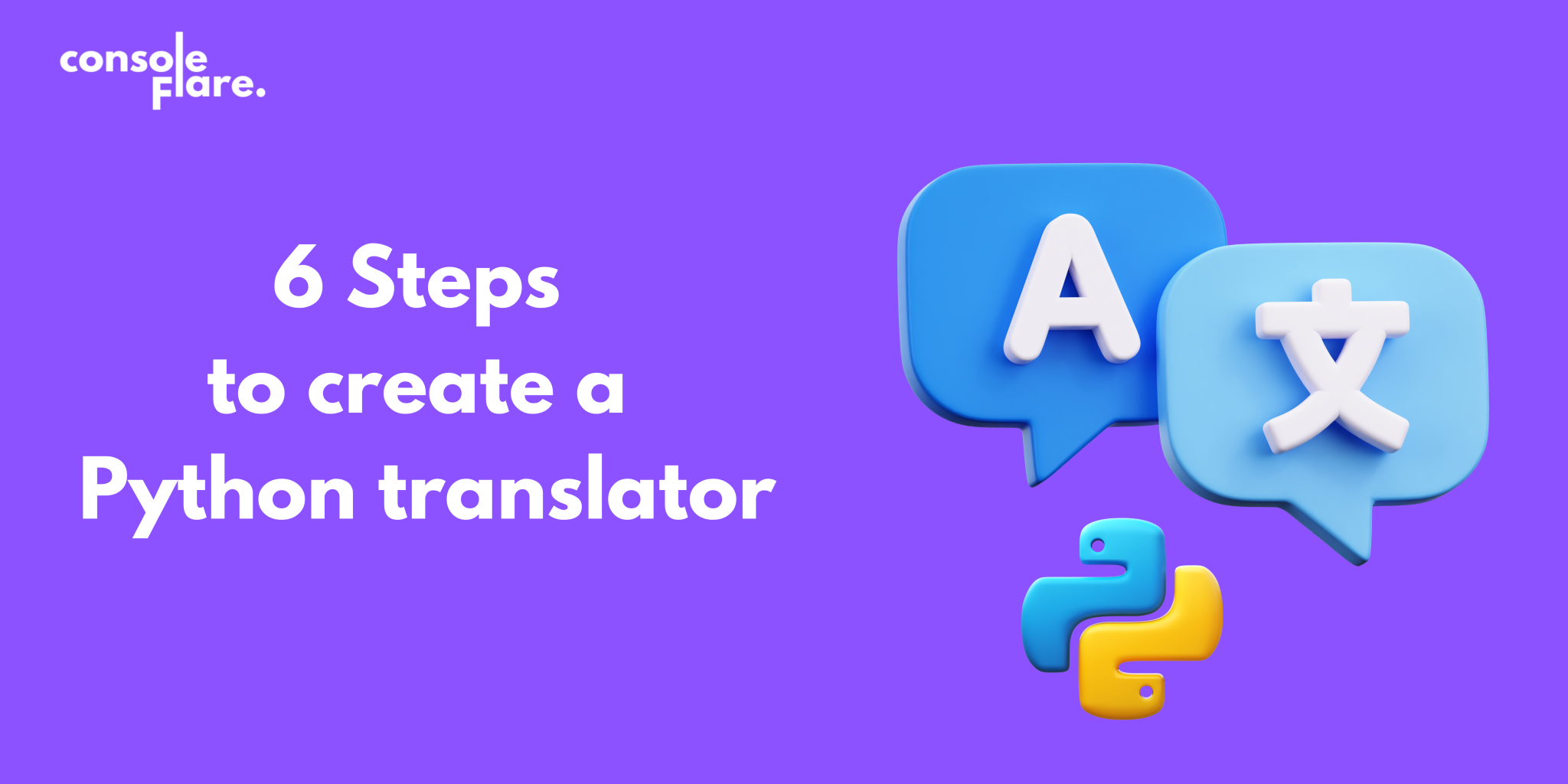 6 Steps To Create A Python Translator Console Flare Blog